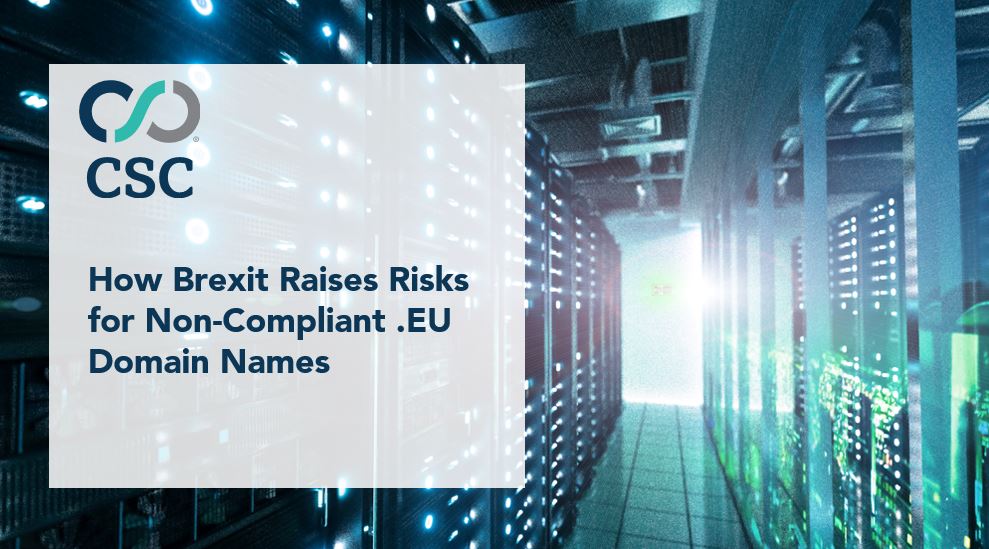 How Brexit Raises Risks for Non-Compliant .EU Domain Names – CSC