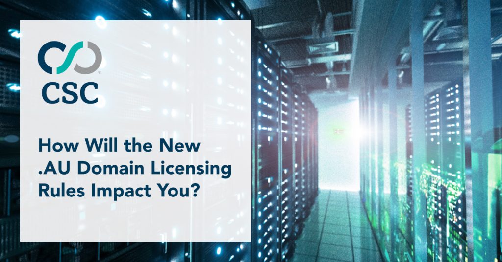 How Will the New .AU Domain Licensing Rules Impact You? | CSC