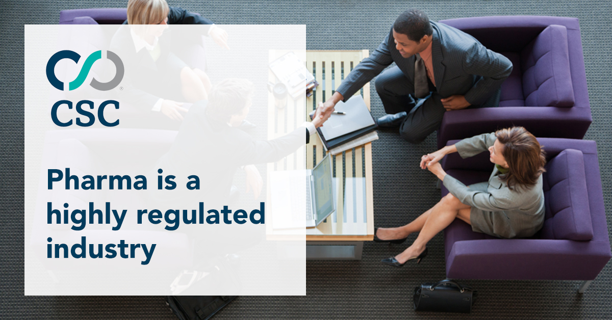 Pharma is a Highly Regulated Industry – CSC