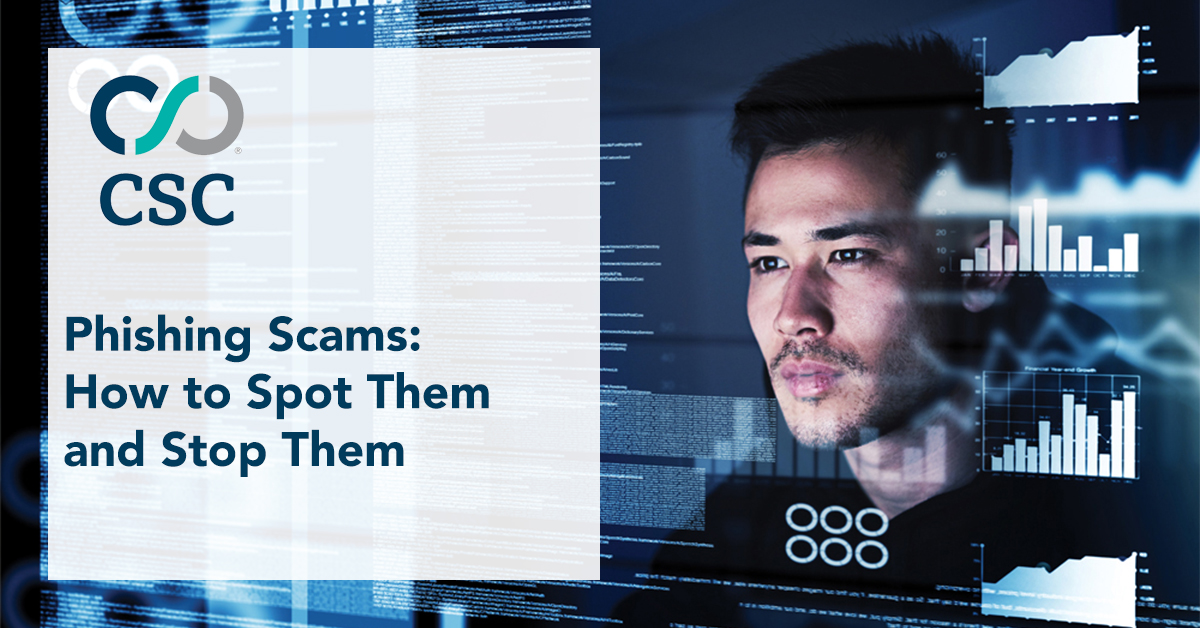 Phishing Scams: How to Spot Them and Stop Them – CSC